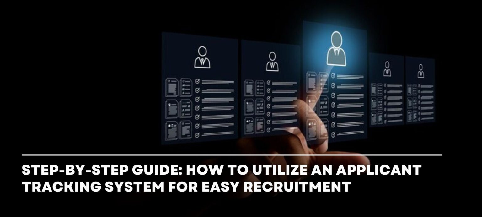 Step-by-Step Guide: How to Utilize an Applicant Tracking System for ...