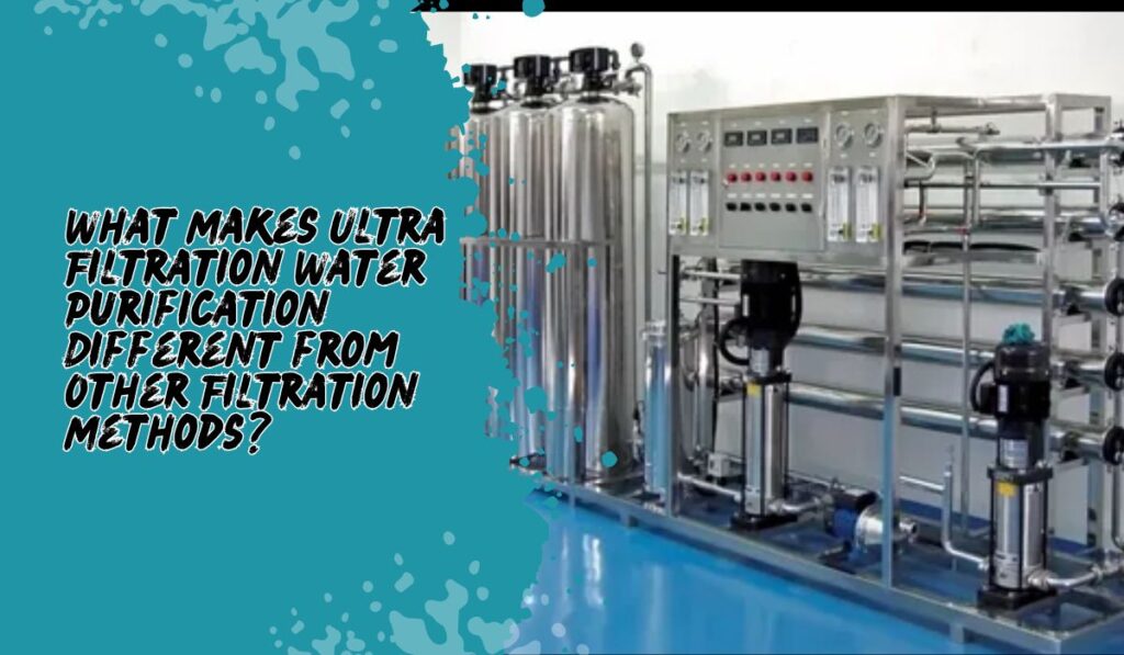 What Makes Ultra Filtration Water Purification Different from Other ...