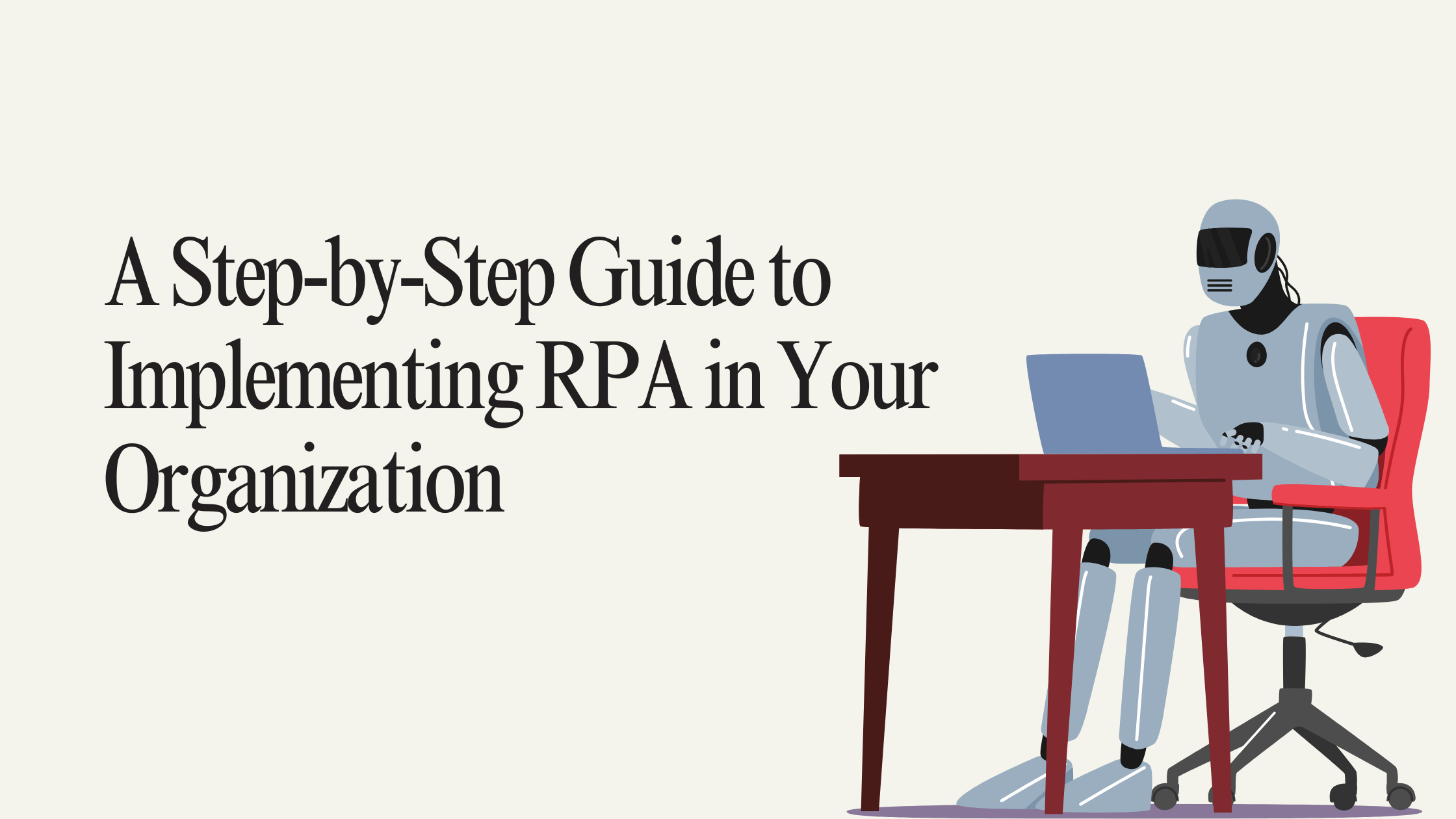 A Step-by-Step Guide to Implementing RPA in Your Organization - ezine articles