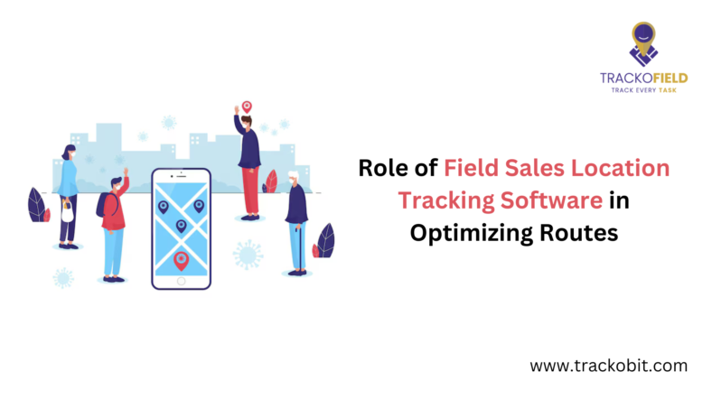 The Role of Field Sales Location Tracking in Optimizing Sales Routes ...