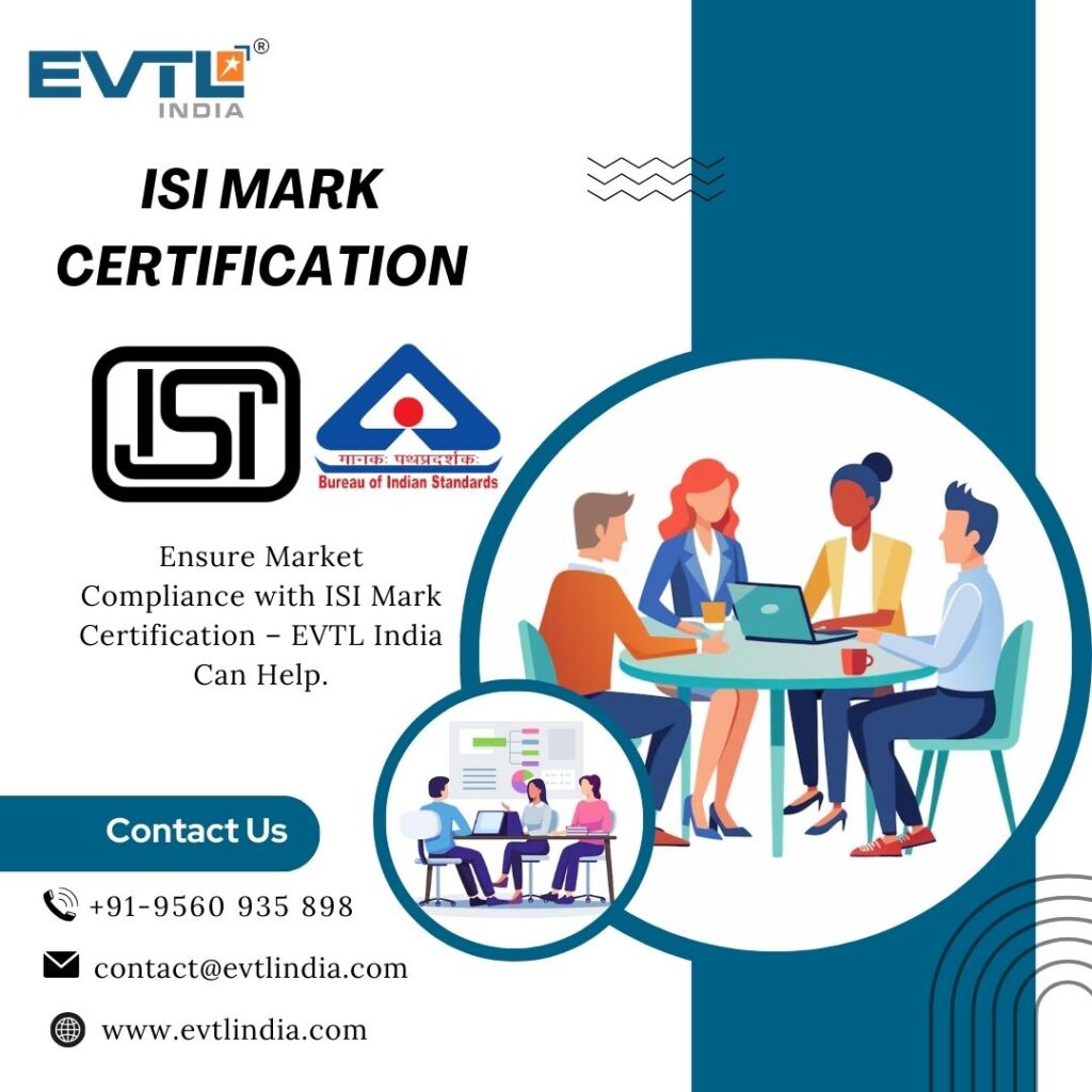 Get Certified Quickly with EVTL India's ISI Mark Certification ...