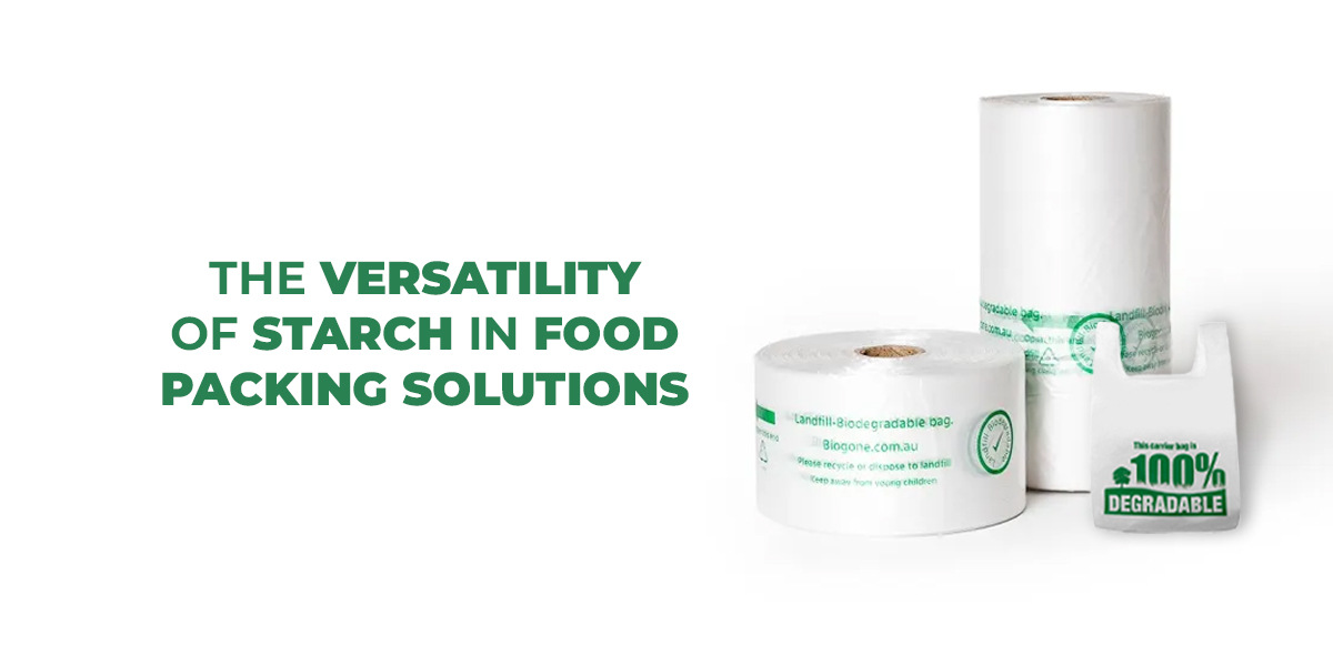 Versatility of Starch in Food Packaging Solutions - ezine articles