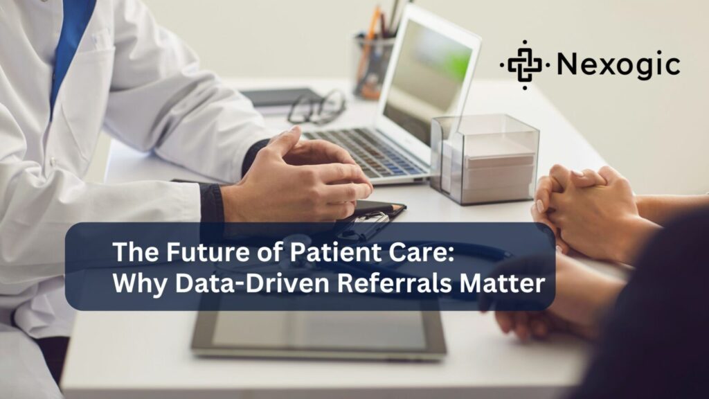 The Future of Patient Care: Why Data-Driven Referrals Matter - ezine ...