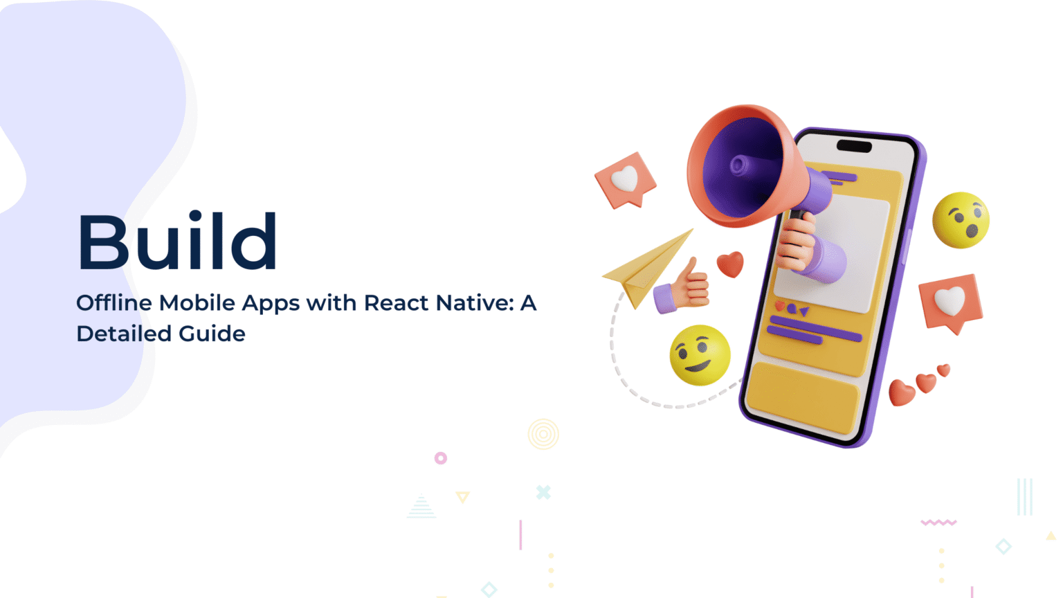 Build Offline Mobile Apps with React Native: A Detailed Guide - ezine articles